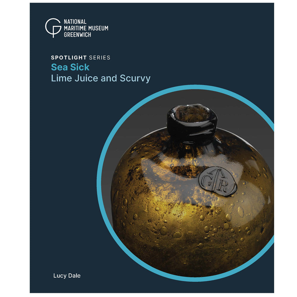 Buy Spotlight Series Sea Sick: Lime Juice and Scurvy | Royal Museums ...