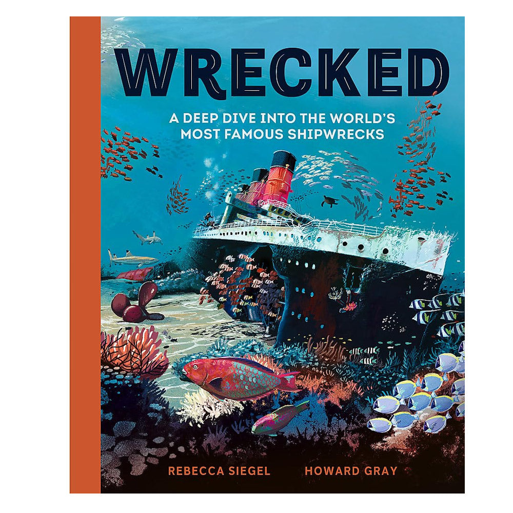 Wrecked: A Deep Dive into the World's Most Famous Shipwrecks – Royal ...