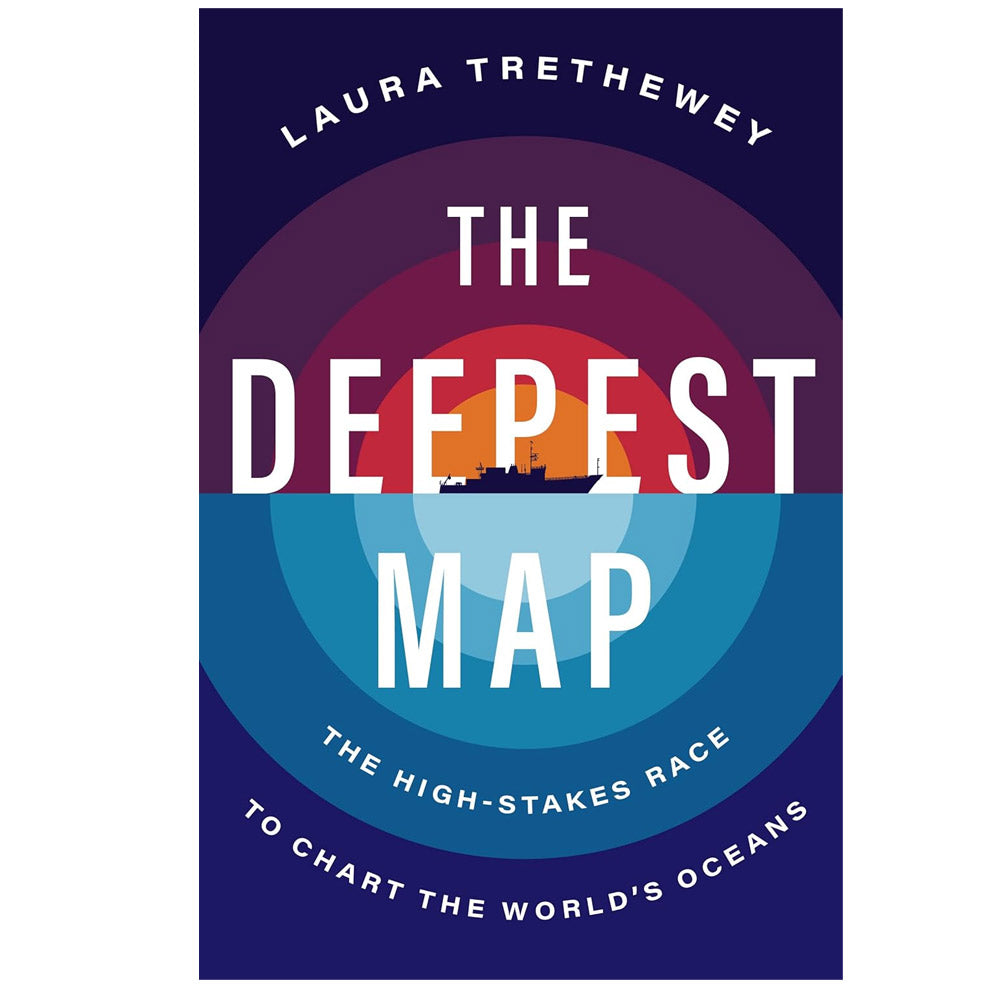 The Deepest Map: The High-Stakes Race to Chart the World's Oceans ...